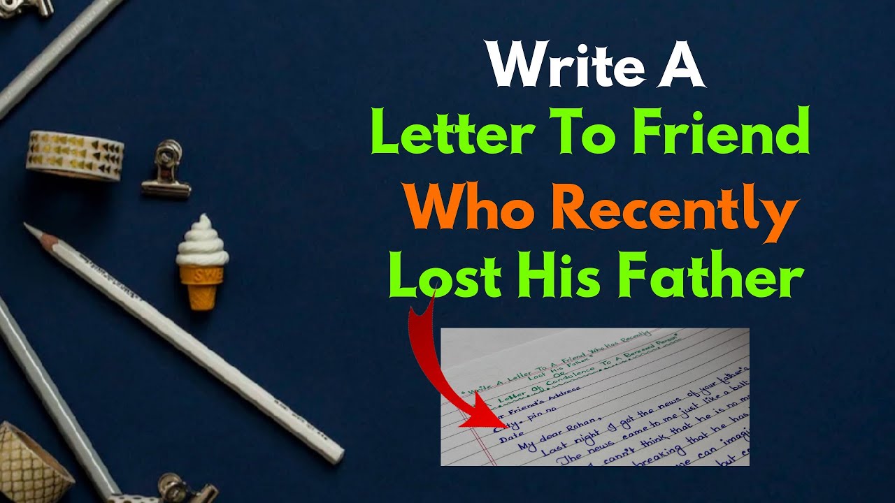 Write A Letter To A Friend Who Has Recently Lost His Father | Write A ...