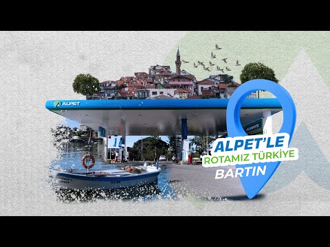 ALPET'le Rotamız Türkiye / Bartın