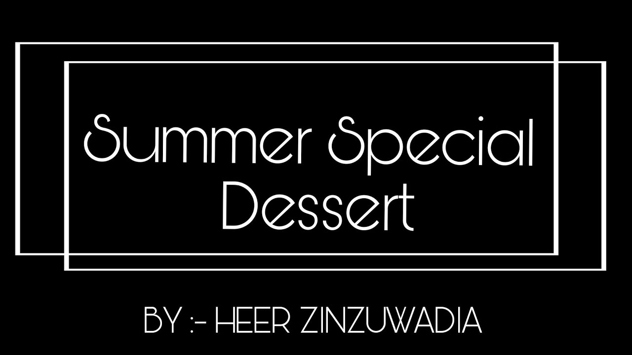 Summer Special Dessert YouTube summer-special-dessert-youtube