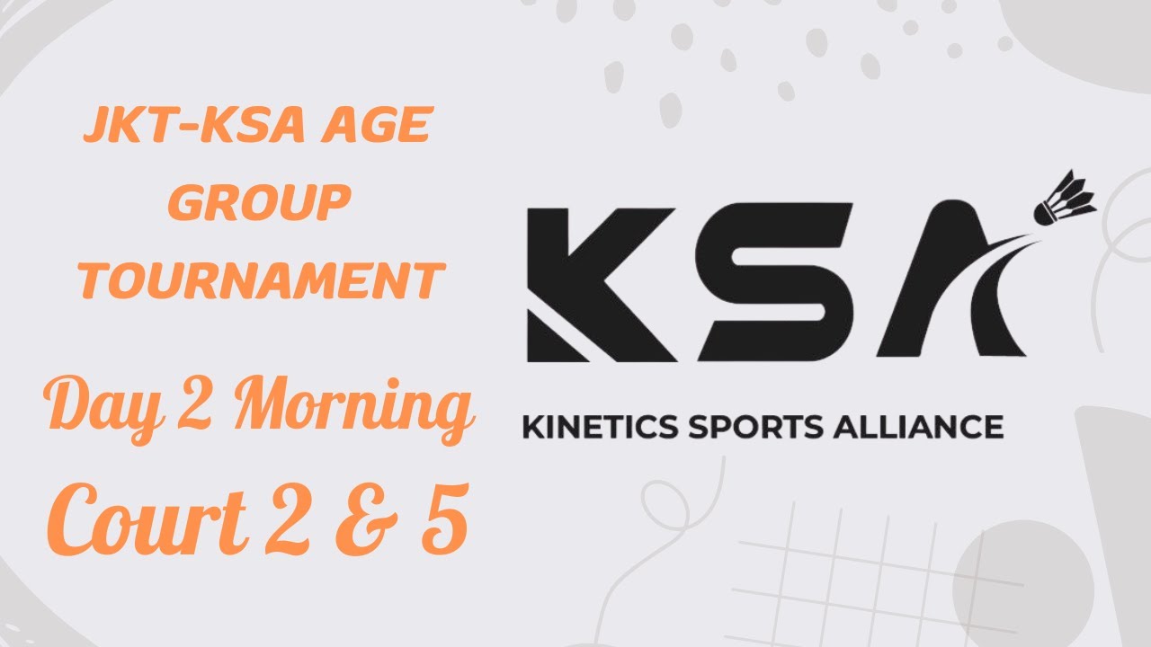 Day 2 Court 2 & 5 (Morning) - JKT-KSA Age Group Tournament - YouTube