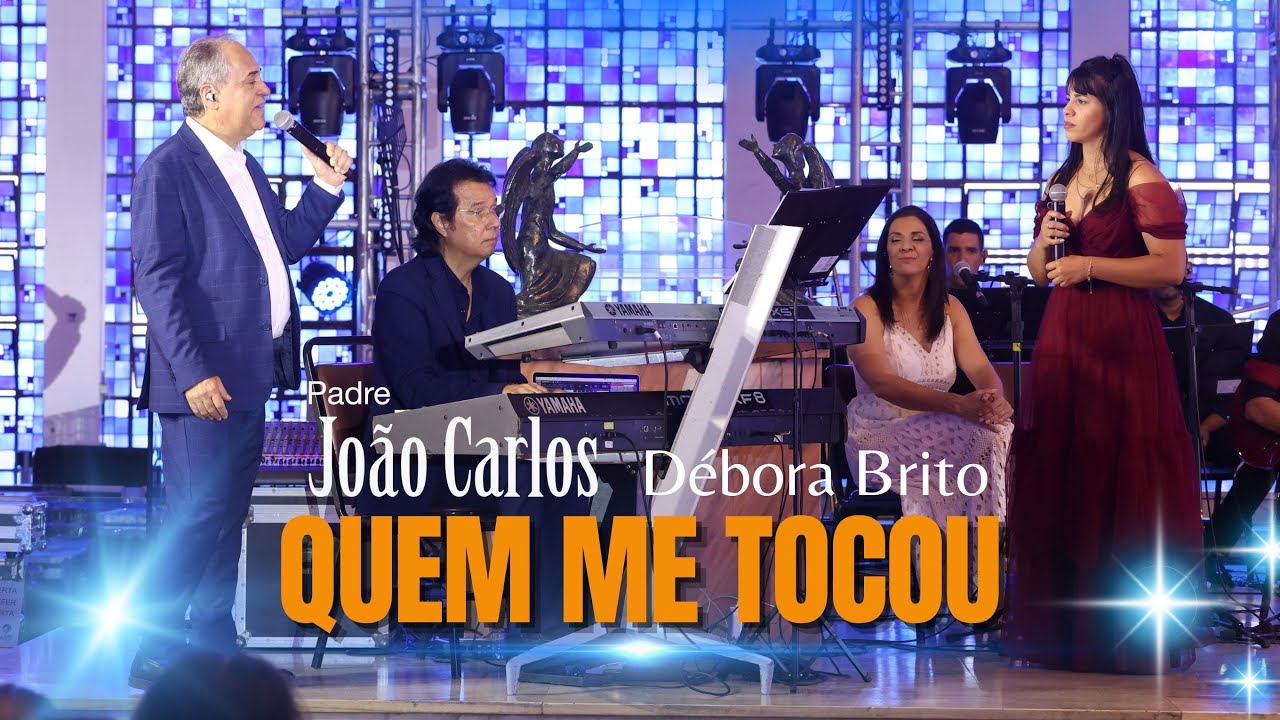 Quem Me Tocou - Padre João Carlos e Débora Brito - Tutuca Borba (Teclados) - 4K - YouTube