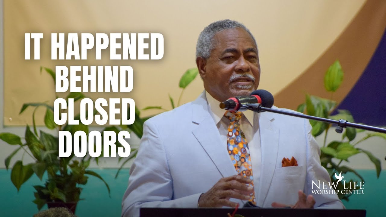 It Happened Behind Closed Doors | Pastor Claude Harris | New Life South ...