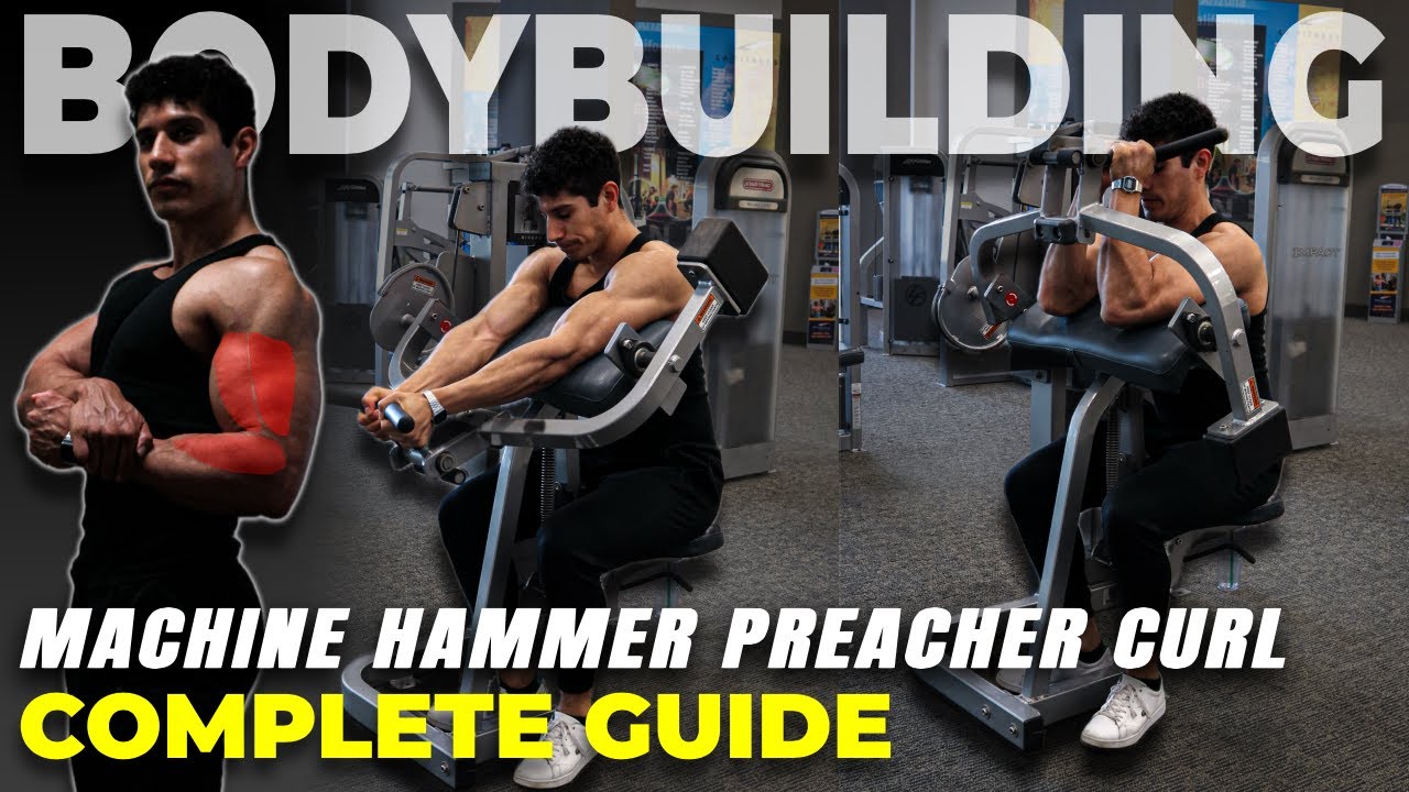 Machine Hammer Preacher Curl | COMPLETE GUIDE | Grow the Brachialis and ...