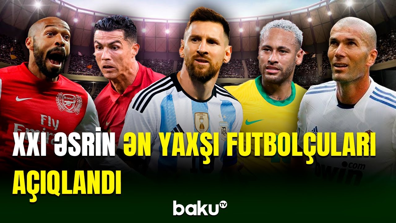 XXI əsrin ən yaxşı futbolçularının adına aydınlıq gəlib - YouTube
