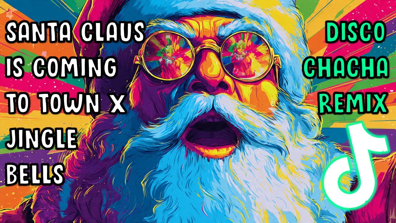SANTA CLAUS IS COMING TO TOWN x JINGLE BELLS CHACHA REMIX - YouTube