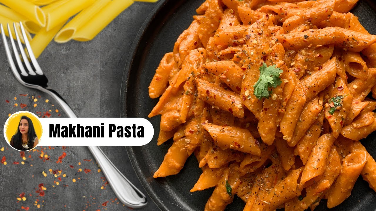 Pasta In Makhani Sauce Recipe | Makhani Sauce Pasta Recipe | Pasta In ...