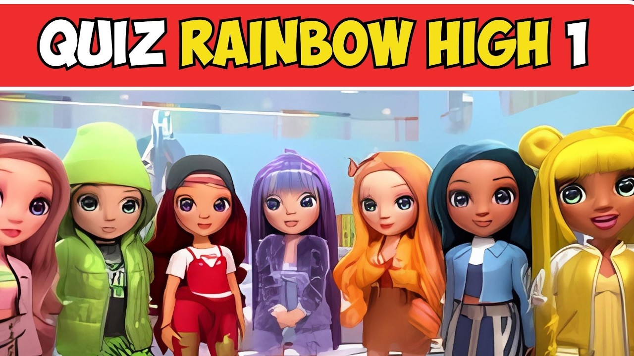 🎉 QUIZ RAINBOW HIGH 1 🌈📝 | DEVINEZ LES PERSONNAGES DU DESSIN ANIMÉ ! 🧩🎬 ...