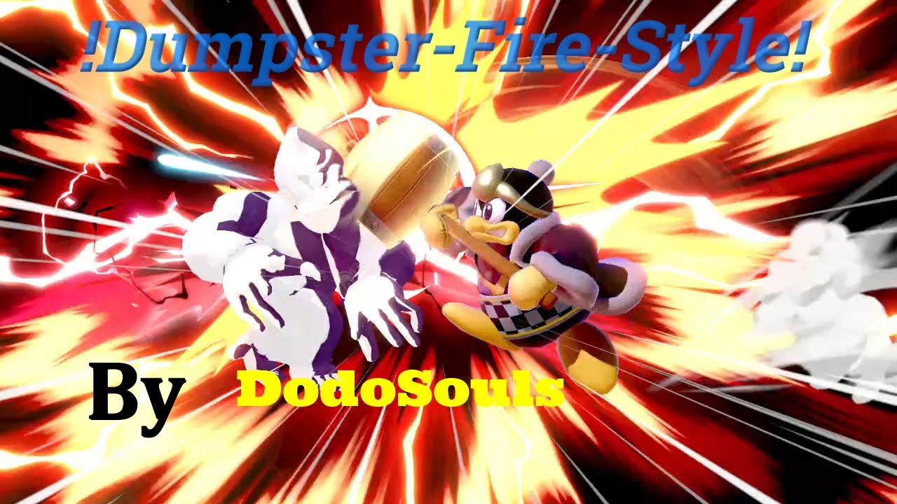 DedeDumpster-Fire-Style! | King Dedede - DodoSouls | SSMBU - YouTube