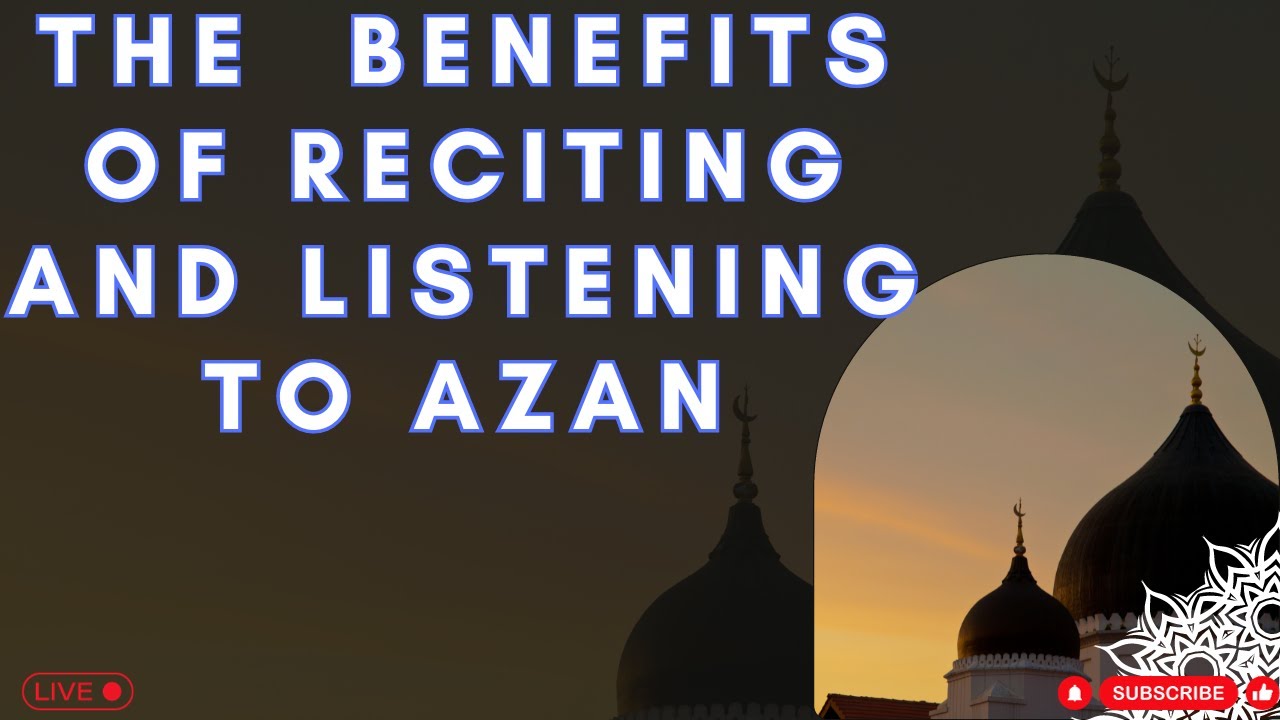 Benefits Of Reciting And Listening To Azan اذان پڑھنے اور سننے کے فوائد ...
