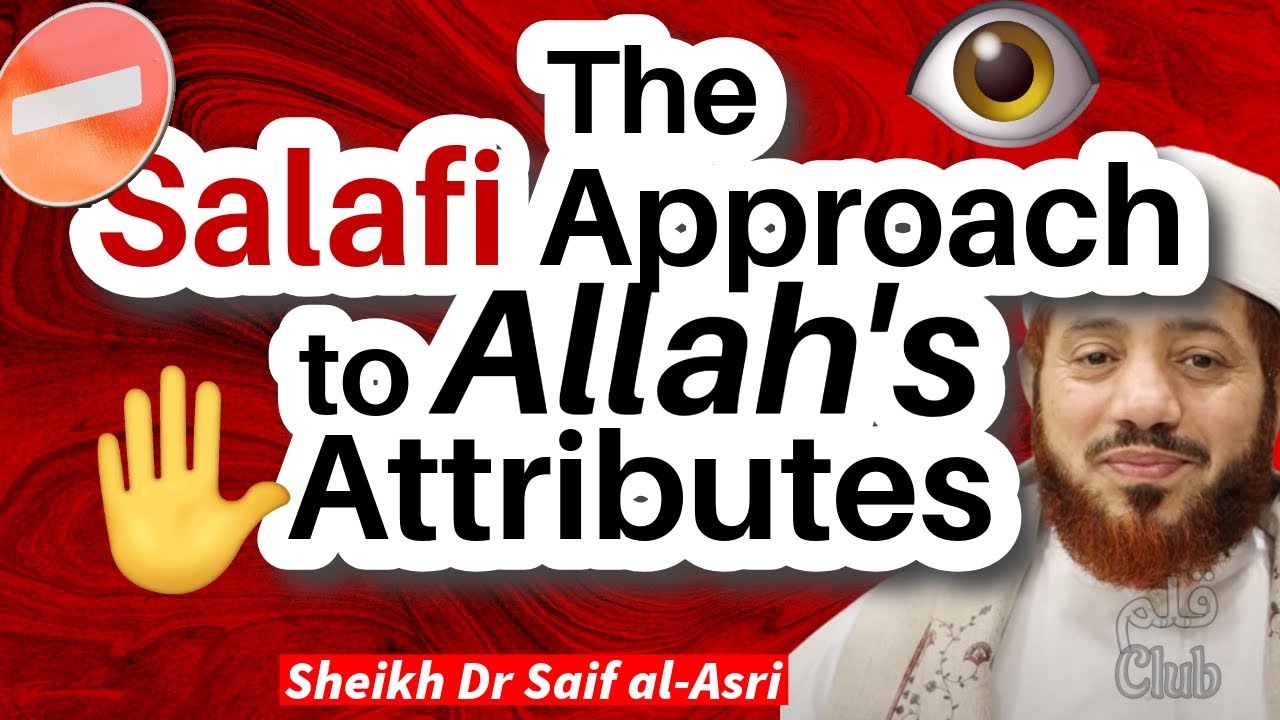 Allah's Attributes: The Salafi Approach | Sheikh Dr Saif al-Asri - YouTube