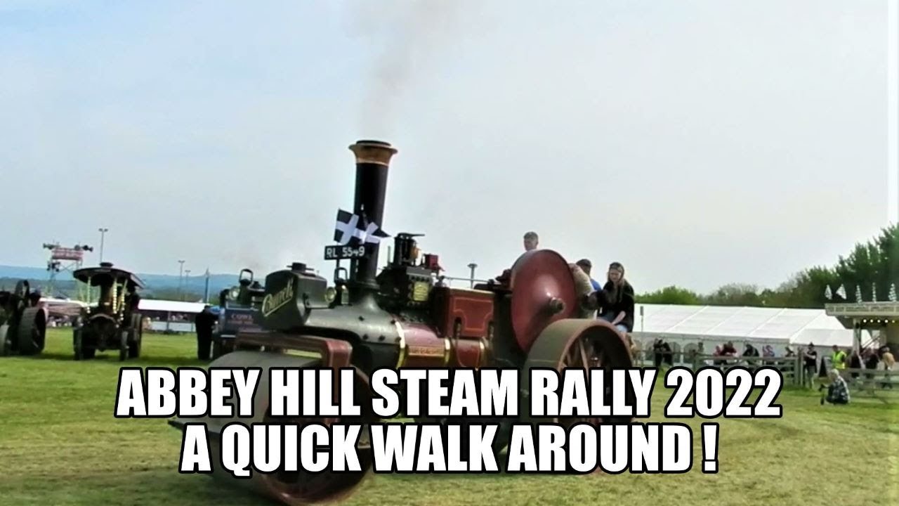 Abbey Hill Steam Rally 2022 A quick walk around - YouTube