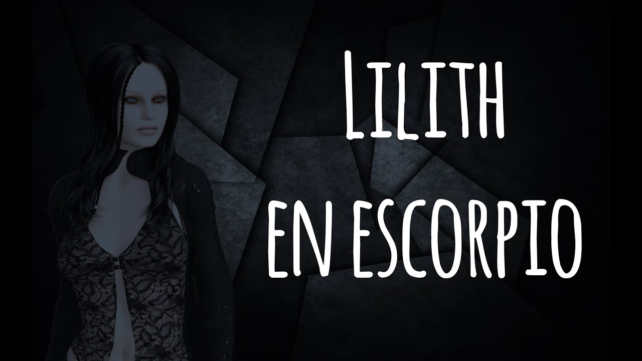 Lilith en Escorpio 2016 - YouTube