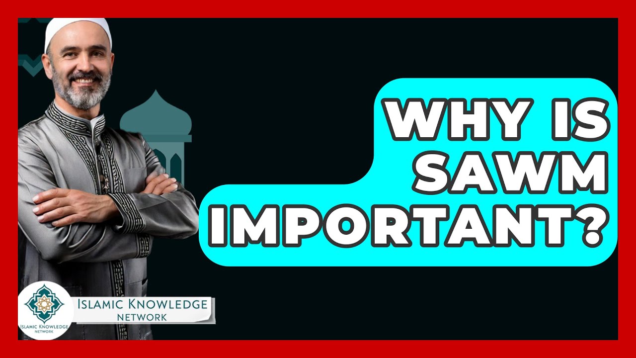 Why Is Sawm Important? - Islamic Knowledge Network - YouTube