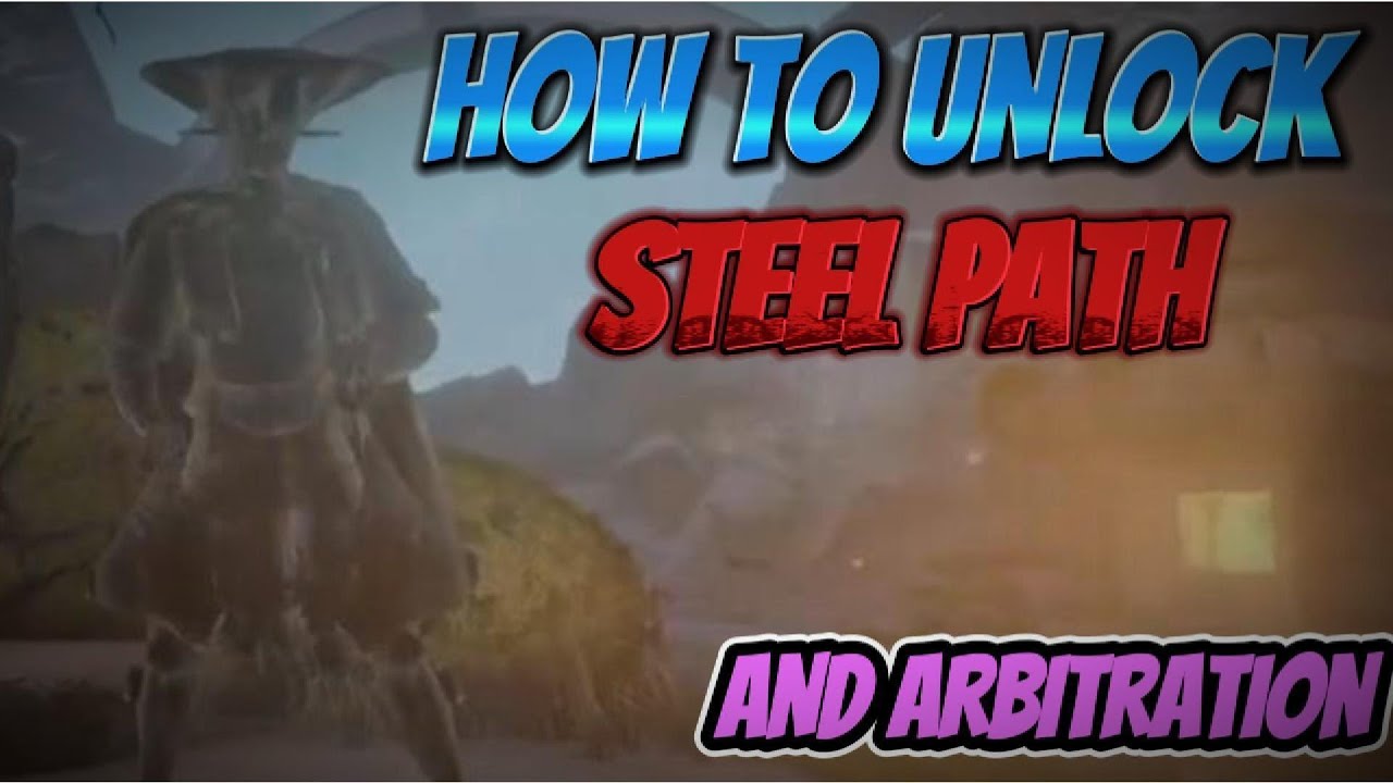 How to Unlock Steel Path And Arbitration - YouTube