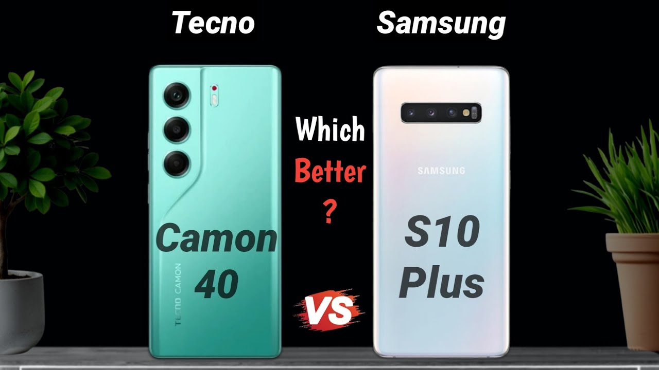 Tecno Camon 40 Vs Samsung S10 Plus | Full Comparison - YouTube