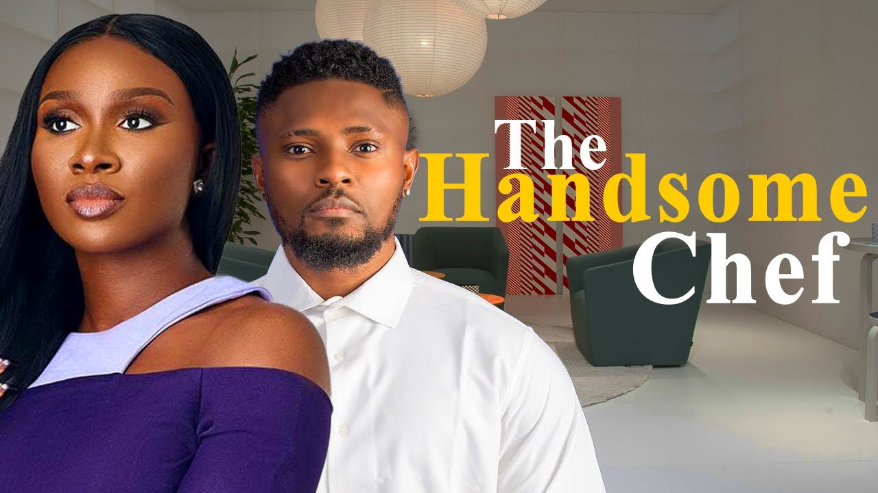 THE HANDSOME CHEF - Maurice Sam and Sonia Uche New Nollywood Romantic ...