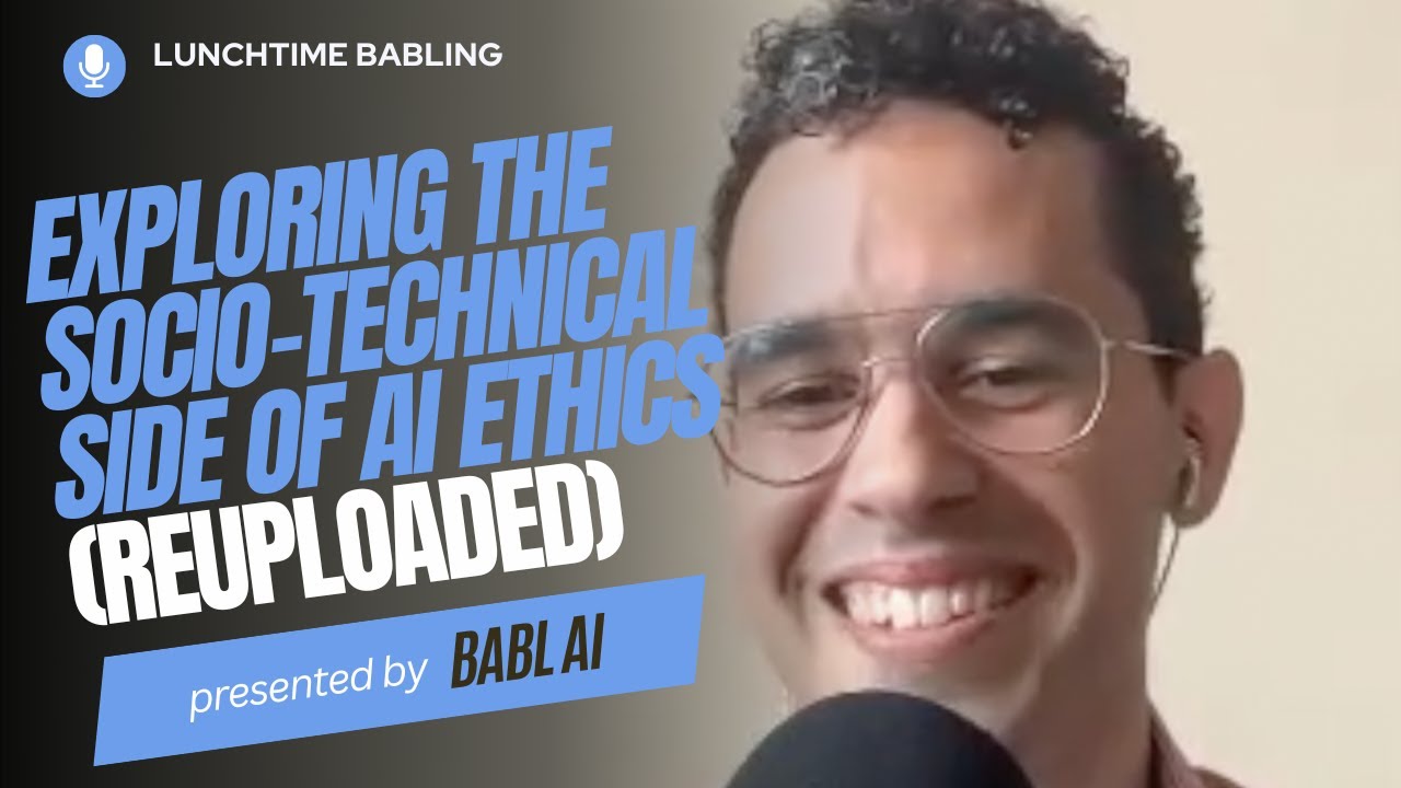 Exploring the socio-technical side of AI Ethics (Re-uploaded) | Lunchtime BABLing 07 - YouTube