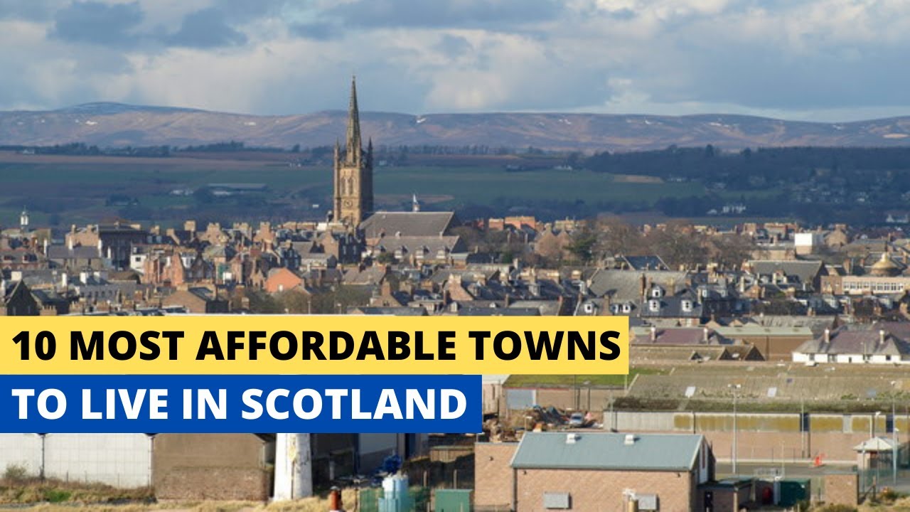10 Most Affordable Towns to Live in Scotland - YouTube