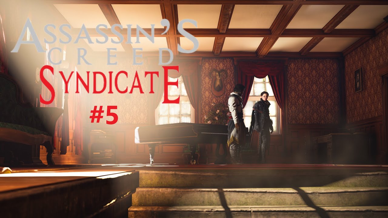 Assassin's Creed Syndicate Livestream - Part 5 (The Kenway Mansion ...