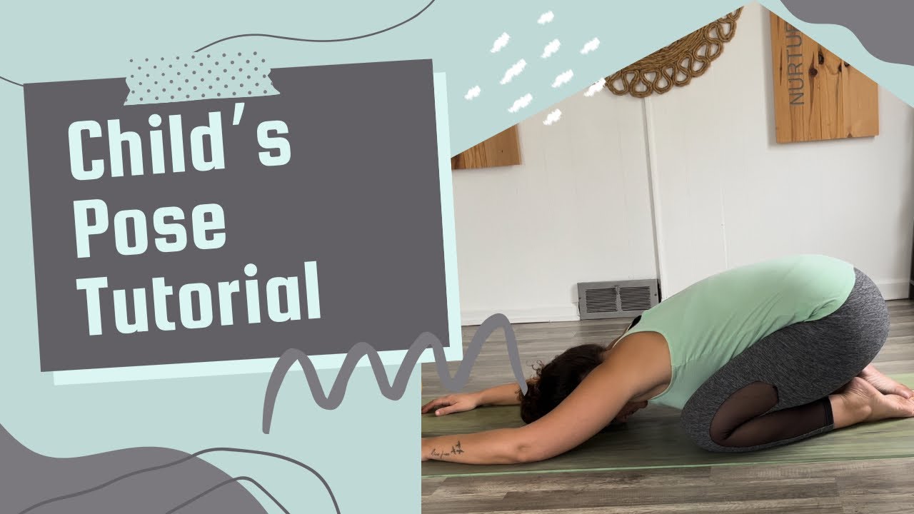 Ultimate Child’s Pose Tutorial: Relax, Restore, and Stretch - YouTube