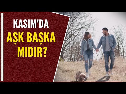 KASIM'DA AŞK BAŞKA MIDIR?