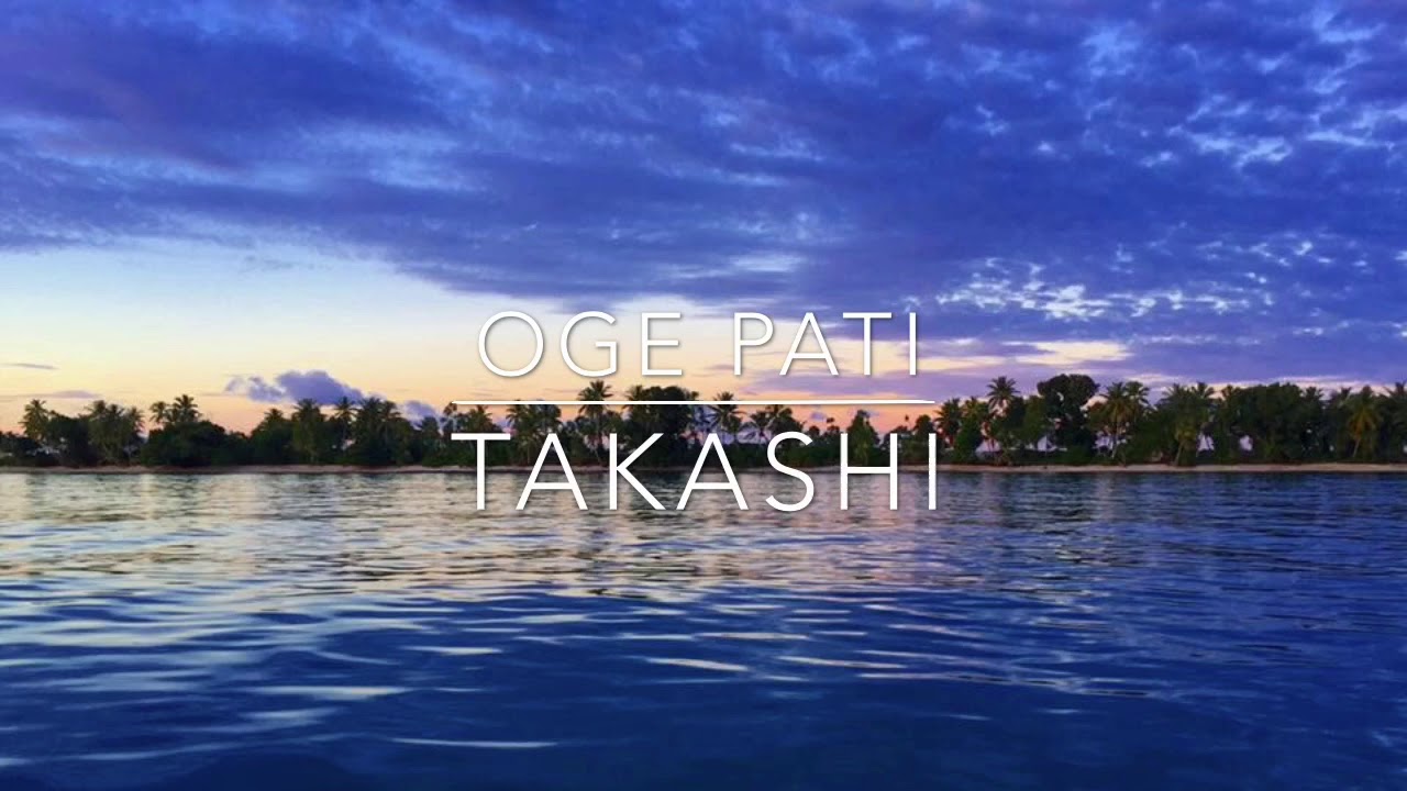 Takashi Soloseni - oge pati (Tuvalu Song) - YouTube
