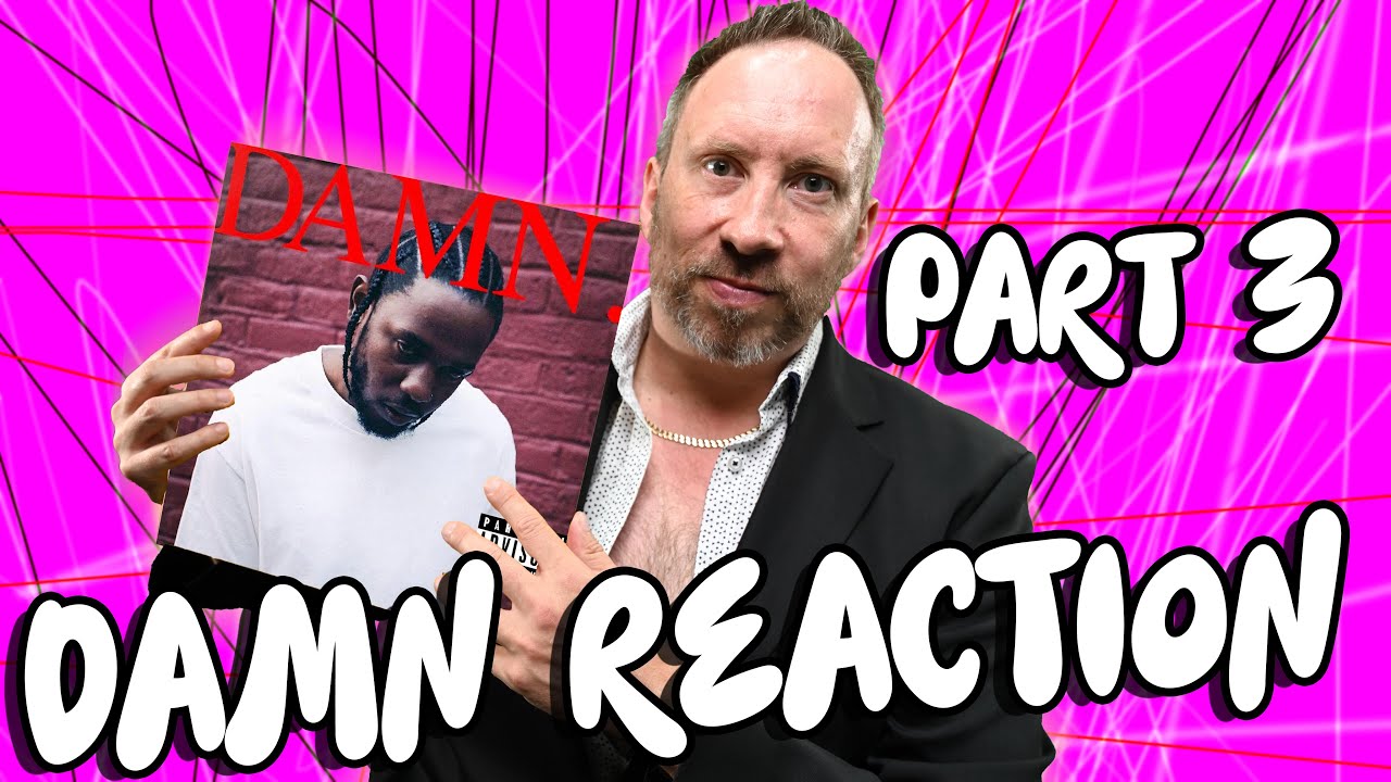 DAMN Reaction Kendrick Lamar Part 3 - YouTube