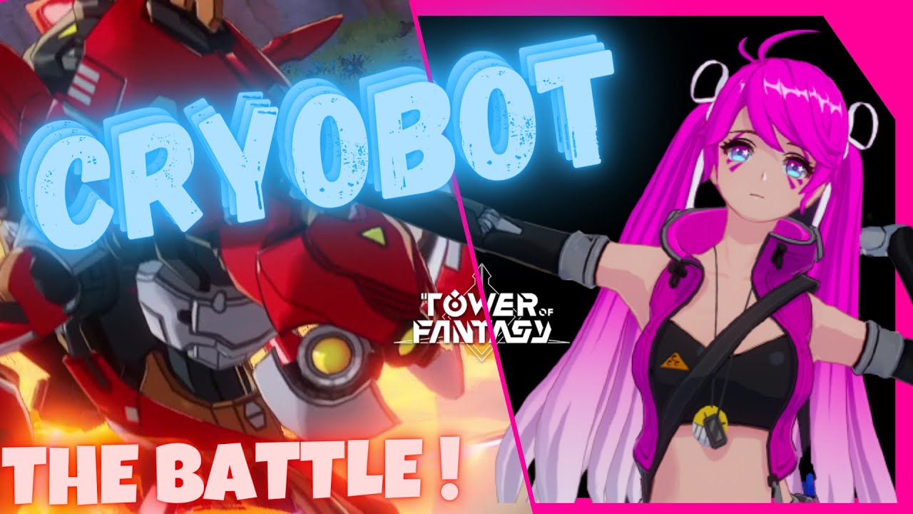 Cryobot - Solo Battle ! [TOWER OF FANTASY] - YouTube