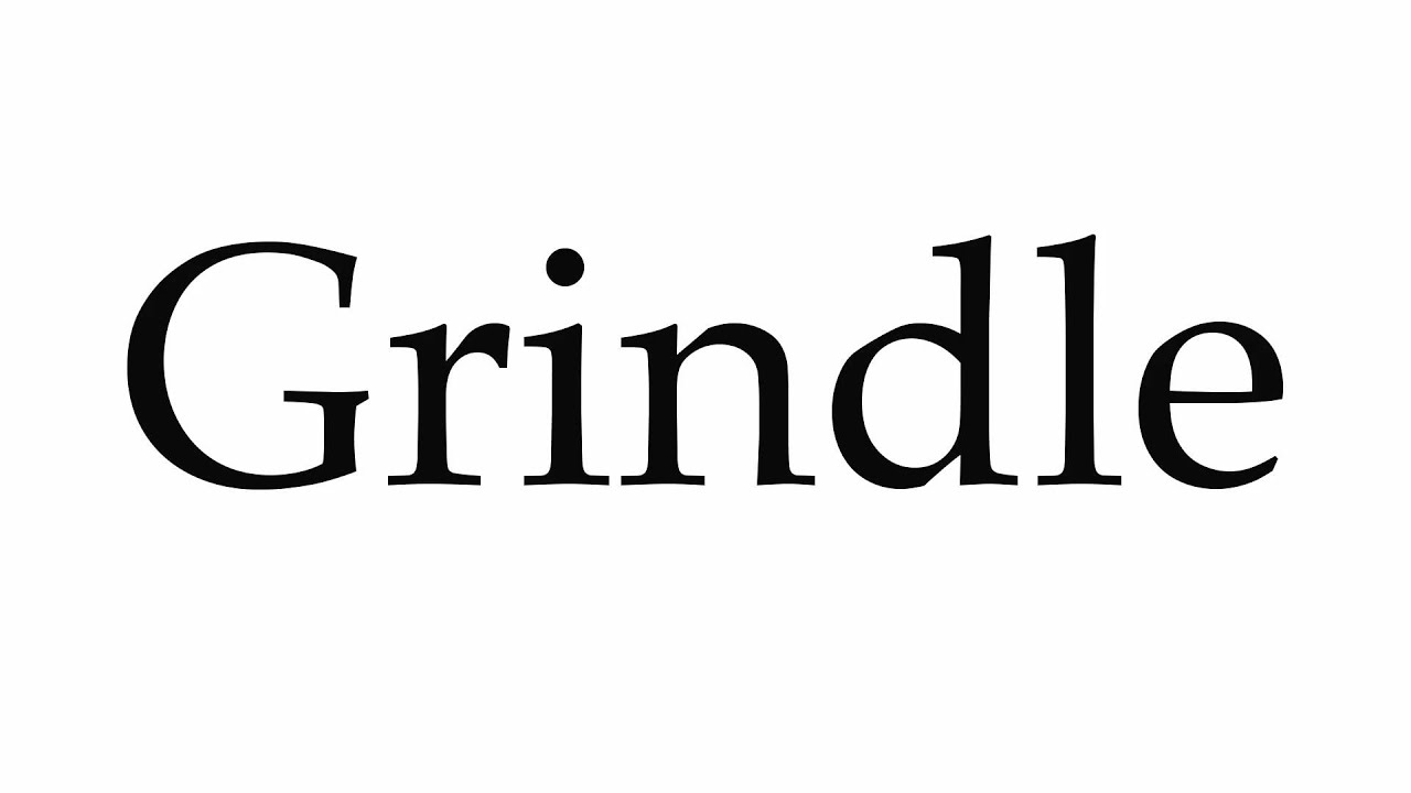 How to Pronounce Grindle - YouTube