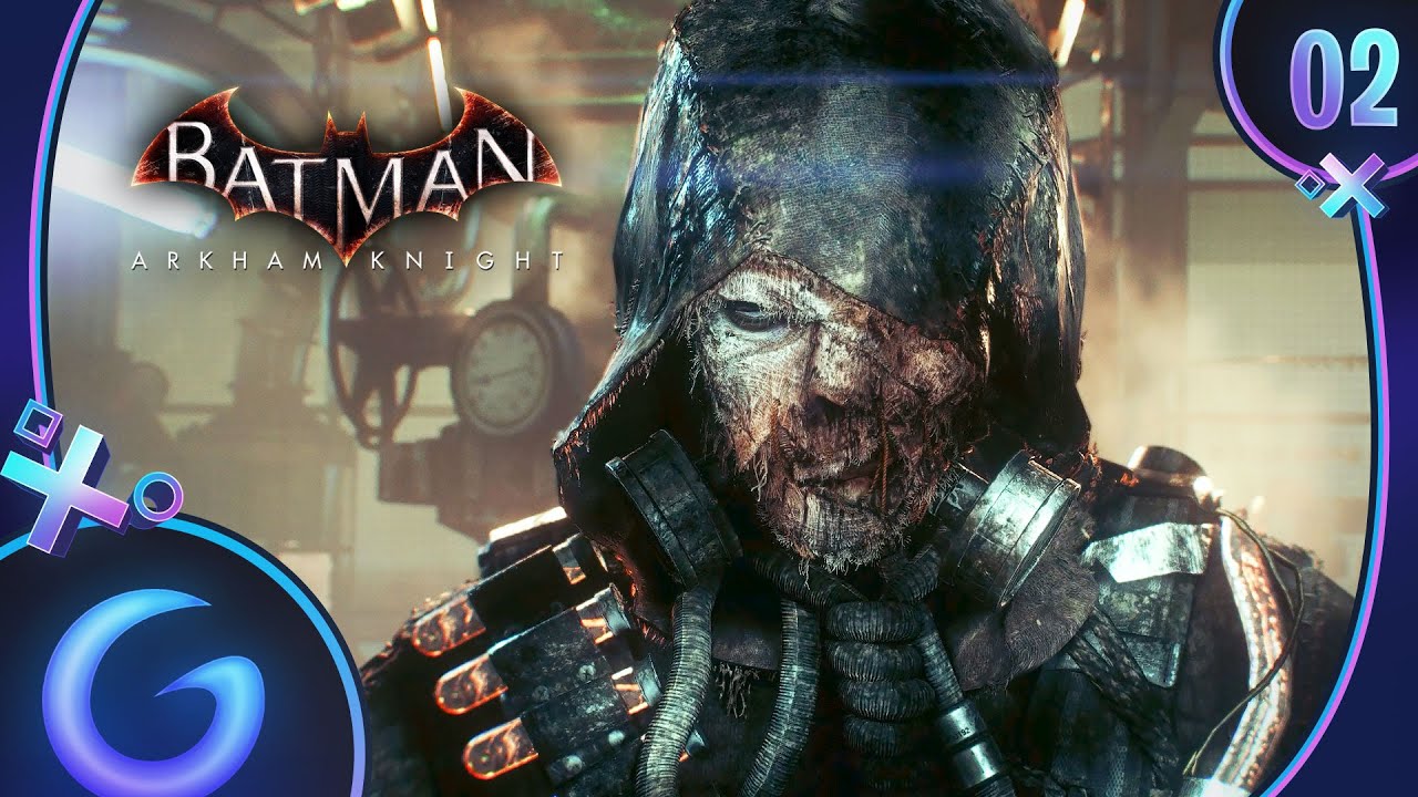 BATMAN ARKHAM KNIGHT FR #2 : Rencontre avec l'Épouvantail - YouTube