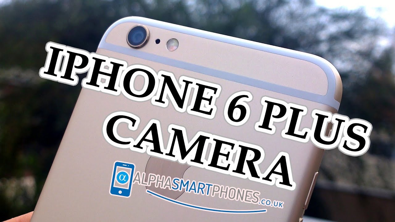 IPhone 6 Plus Camera Features | Alpha SmartPhones - YouTube