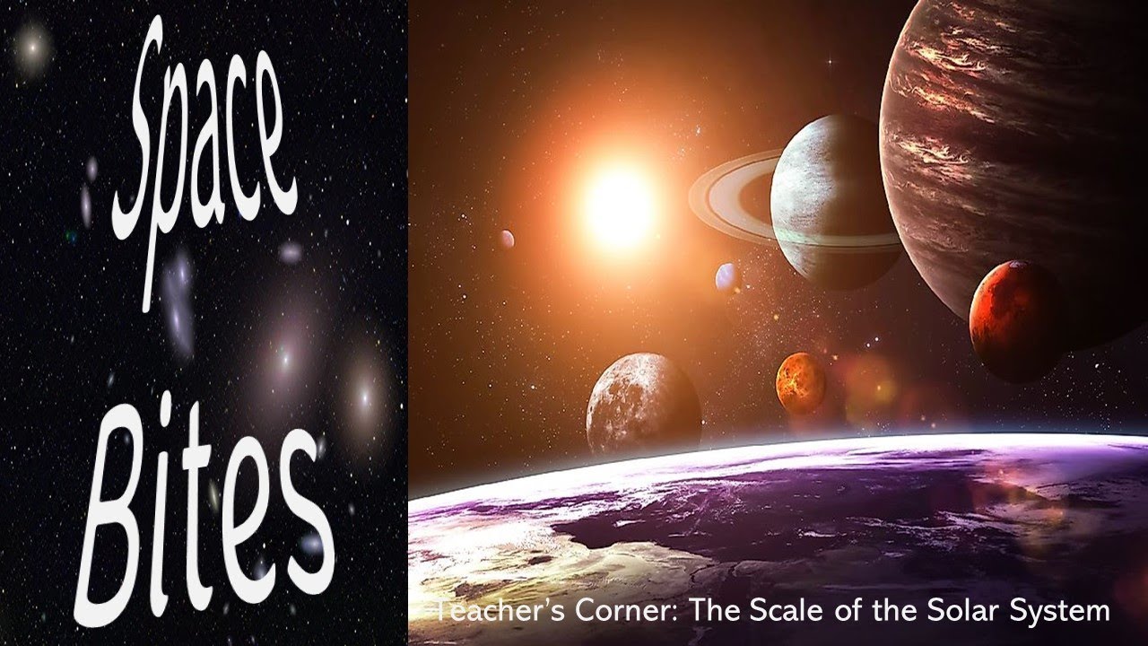 Space Bites: Teacher's Corner - The Scale of the Solar System - YouTube