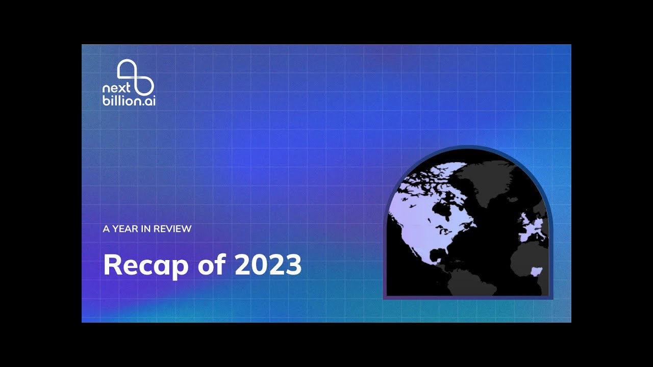 Recap of 2023 | A Year in Review | NextBillion.ai - YouTube