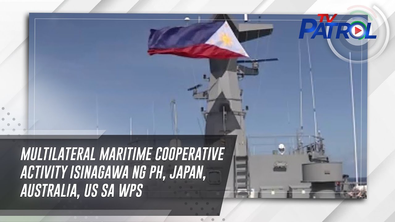 Multilateral maritime cooperative activity isinagawa ng PH, Japan ...