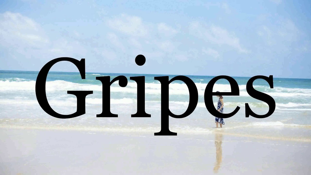 How To Pronounce Gripes🌈🌈🌈🌈🌈🌈Pronunciation Of Gripes - YouTube