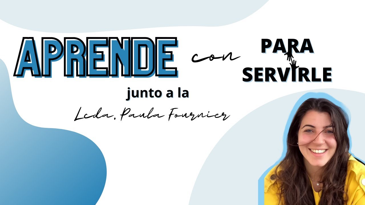 Aprende con Para Servirle junto a la Licenciada Paula Fournier - Intro ...