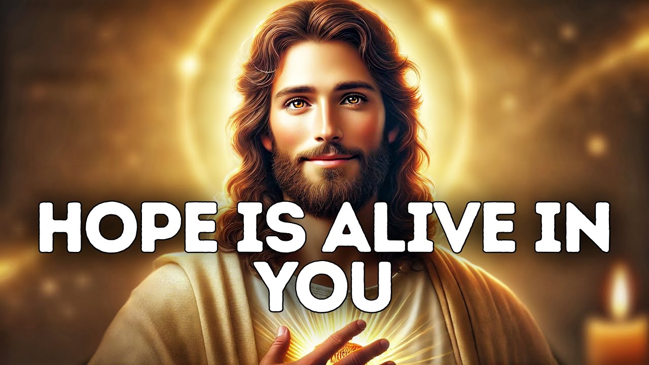 God Says: Hope Is Alive In You | God Message Today | God's Message Now ...