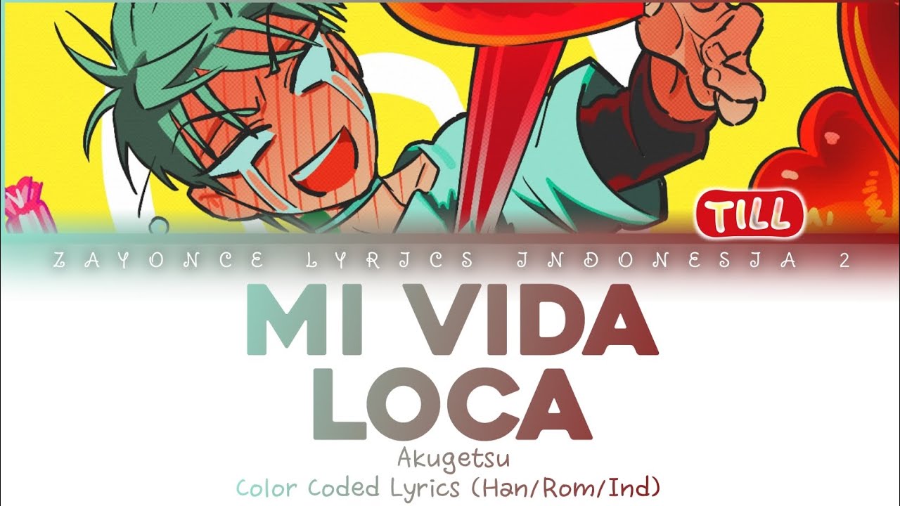 MI VIDA LOCA - (SUB Till Pt.1) ALIEN STAGE AKUGETSU LYRICS (HAN/ROM/IND ...