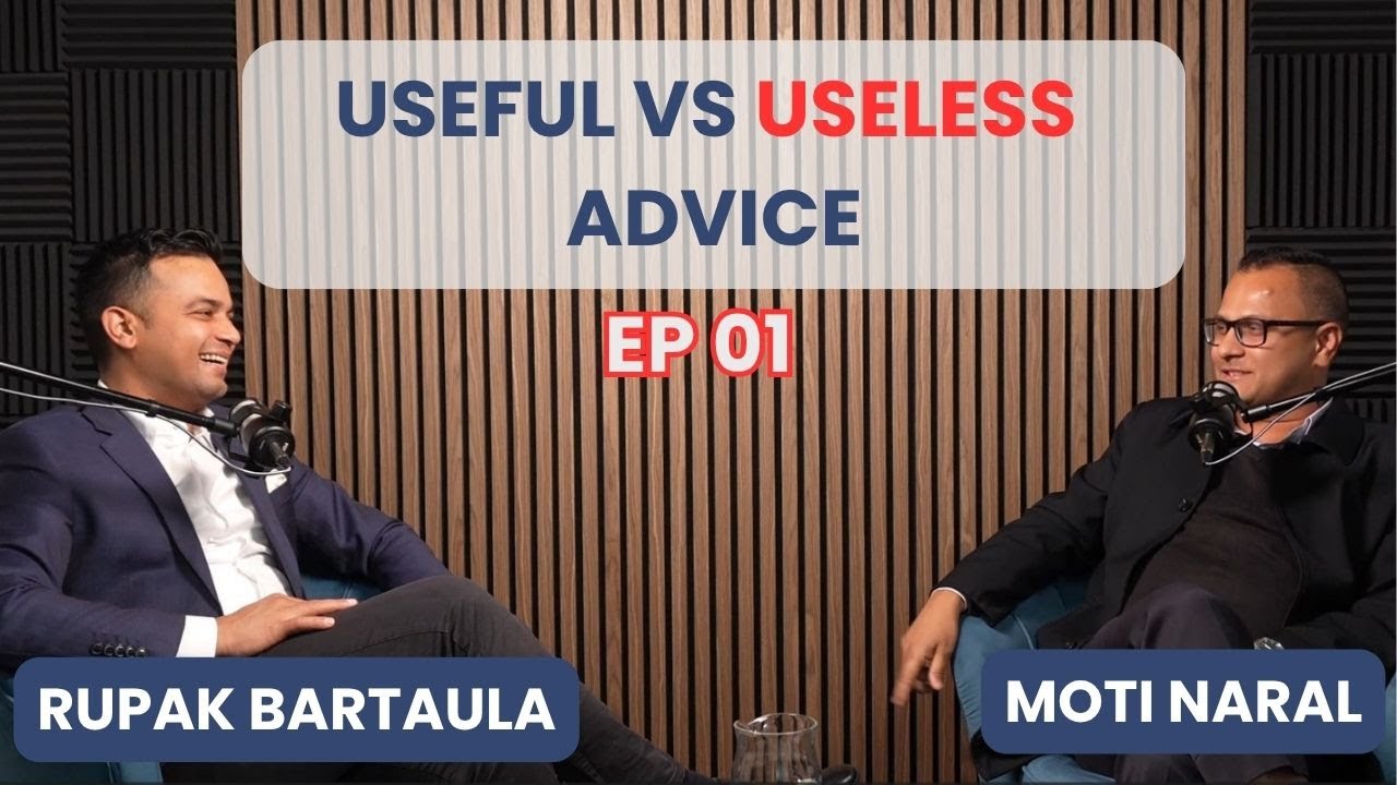 EP 01 | Useful vs Useless Advice | Rupak Bartaula with Moti Naral - YouTube