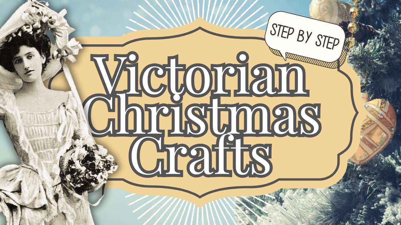 5 Vintage VICTORIAN Crafts To Adorn Your Holiday Home With Elegance ...