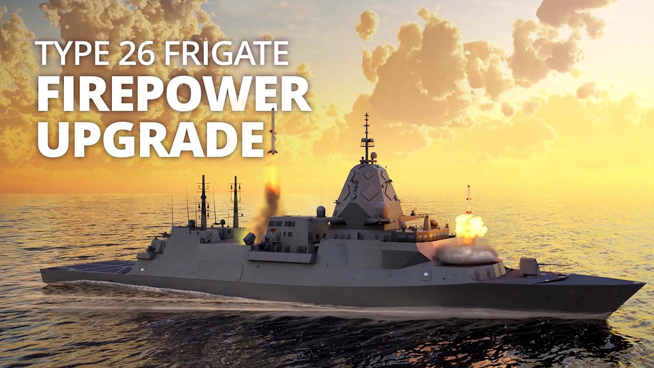 Firepower upgrade to Type 26 Hunter class frigate - YouTube