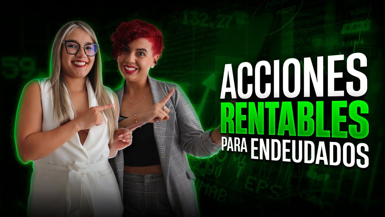 📈 ACCIONES que todo ENDEUDADO debe comprar - YouTube