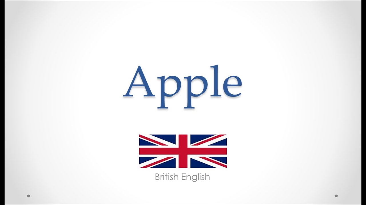 Apple | How to Pronounce "Apple" (British English) - YouTube