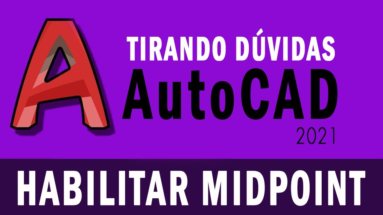 Habilitando MidPoint AutoCAD 2021 TIRANDO D VIDAS YouTube habilitando-midpoint-autocad-2021-tirando-d-vidas-youtube