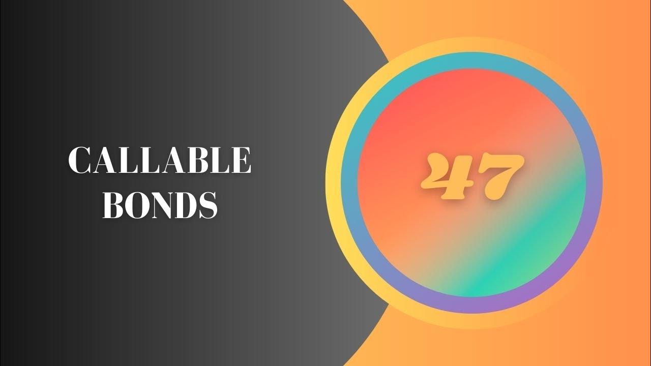 What Are Callable Bonds? Understanding the Risks and Benefits - YouTube