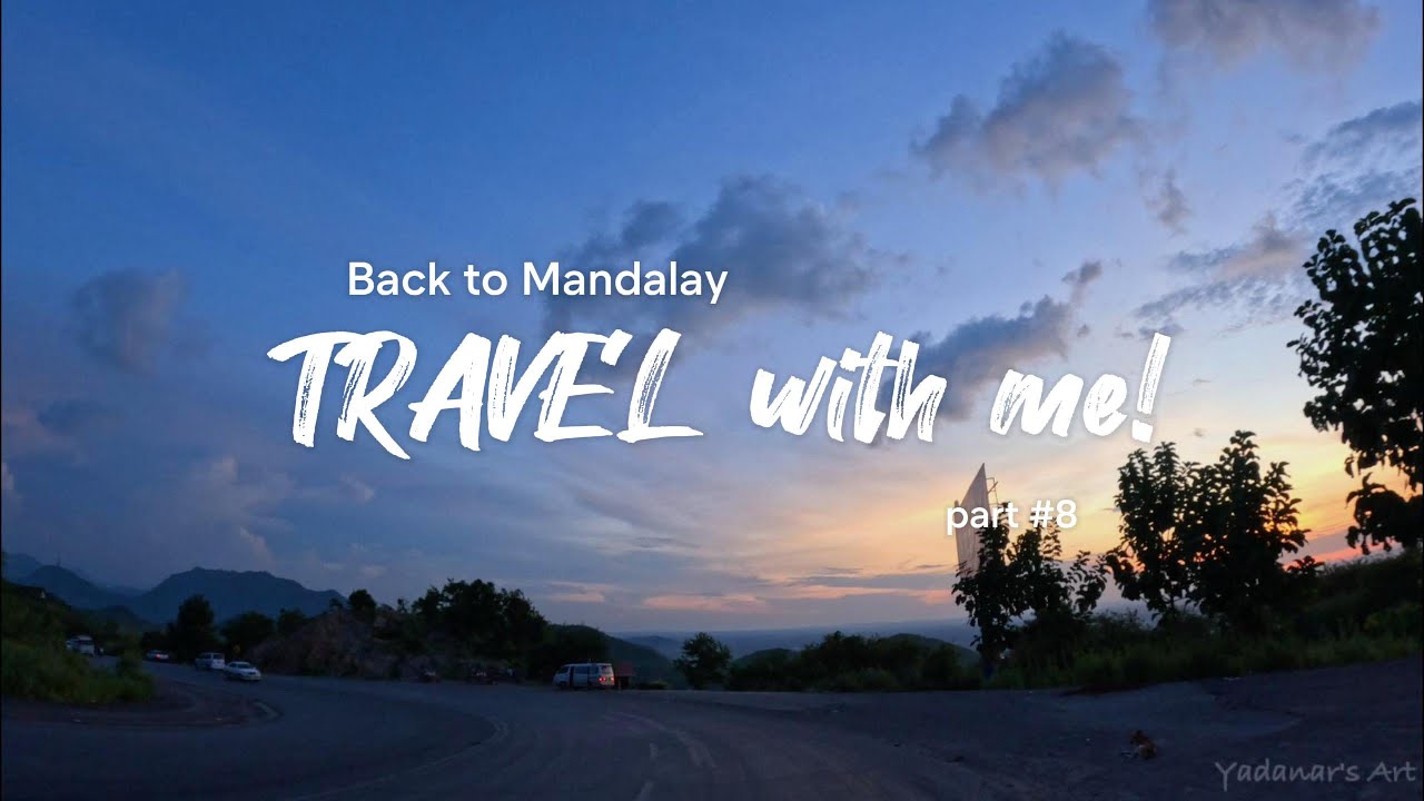 Part 8: Back to Mandalay | Sunset Motorcycle Road Trip 🌄🏍️ - YouTube