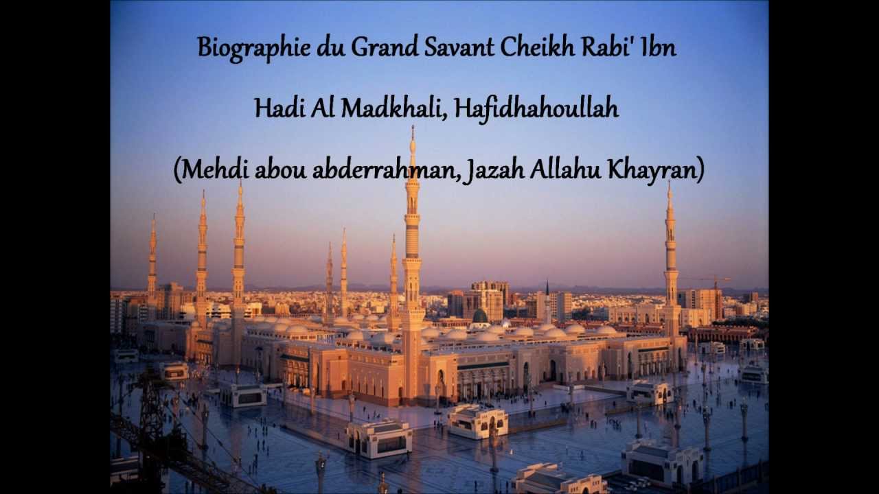 Biographie du Cheikh Rabi' Ibn Hadi Al Madkhali - YouTube