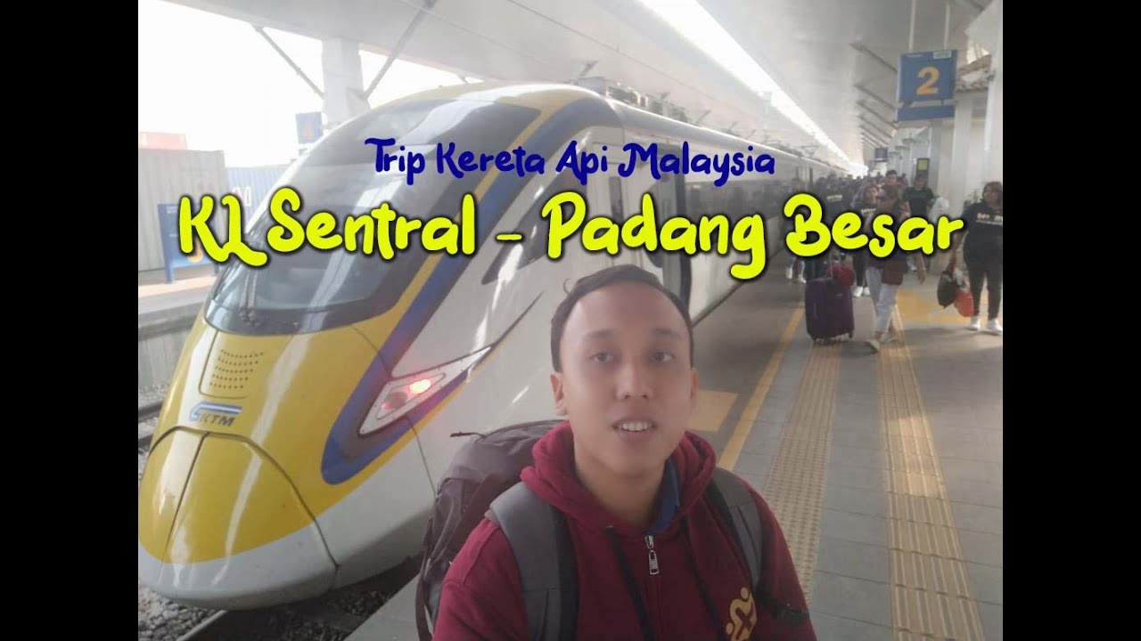 Trip KTMB | KL Sentral - Padang Besar - YouTube