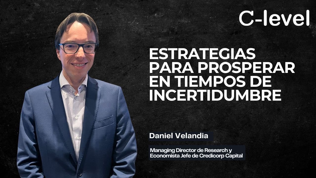 Consejos económicos de Daniel Velandia para liderar en momentos de incertidumbre |Credicorp ...