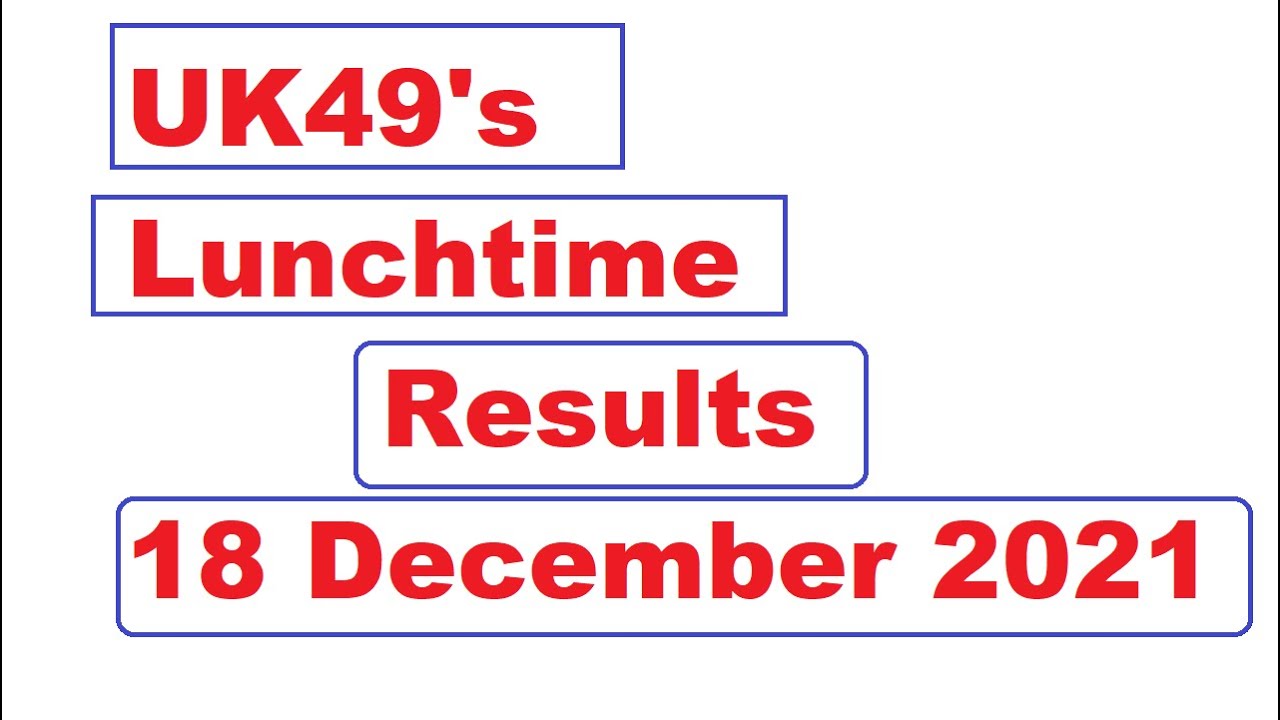 UK49's Lunchtime Result 18 December 2021 Winning Numbers - YouTube